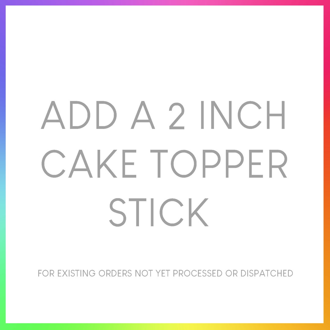 Acrylic Cake Topper Stick Add On - Etsy
