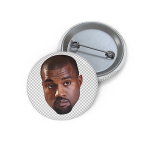 Kanye West Meme Face Pin Buttons - Made in USA - Etsy