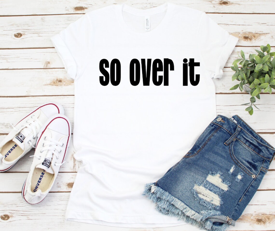 So Over It Shirt Quarantine Overwhelm Fashion Just Want to Go Back to ...