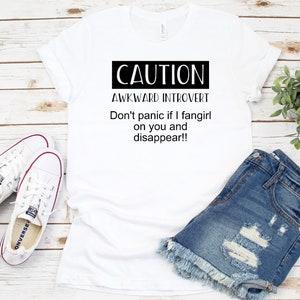 Caution Introvert Shirt, Shy T-shirt, Fan Girl Fashion, Too Peopley Out ...