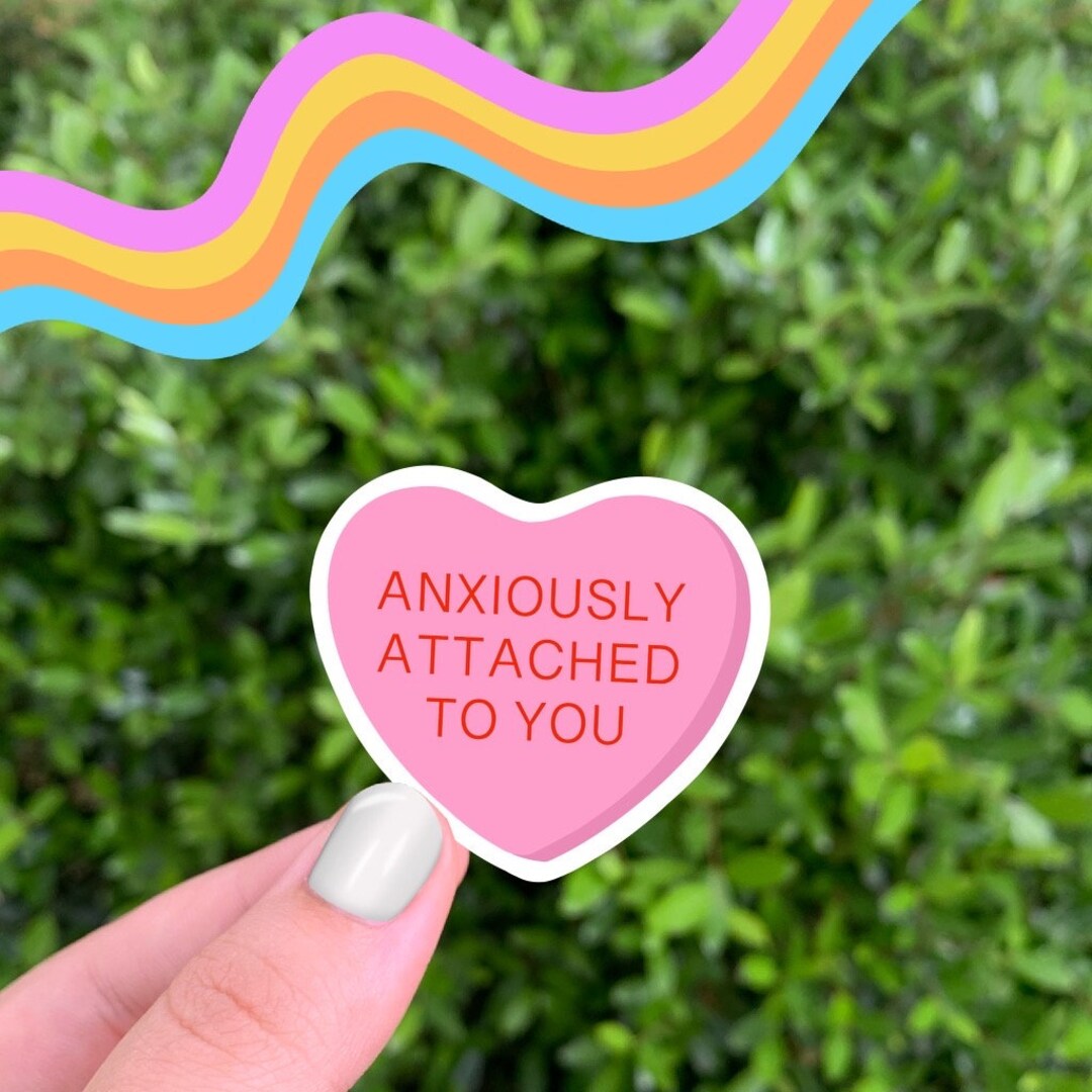 Anxious Attachment Sticker Mental Health Valentines Humor Valentines ...