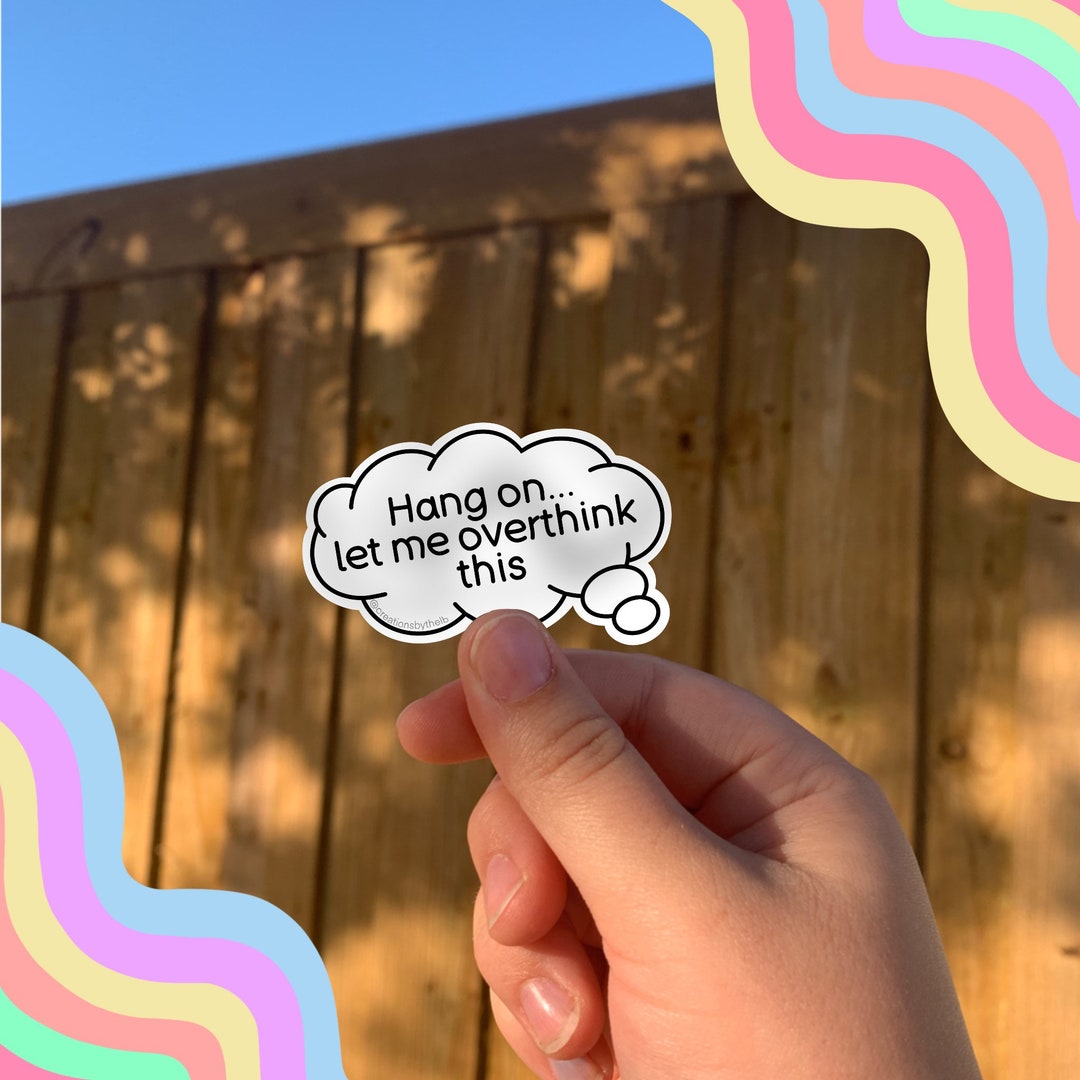 Overthink Sticker Mentally Ill Humor Anxiety Adhd Gift Existential ...