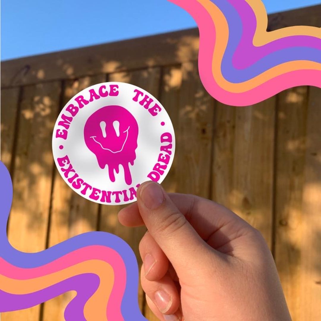 Embrace the Existential Dread Sticker End of the World Humor Gift for ...