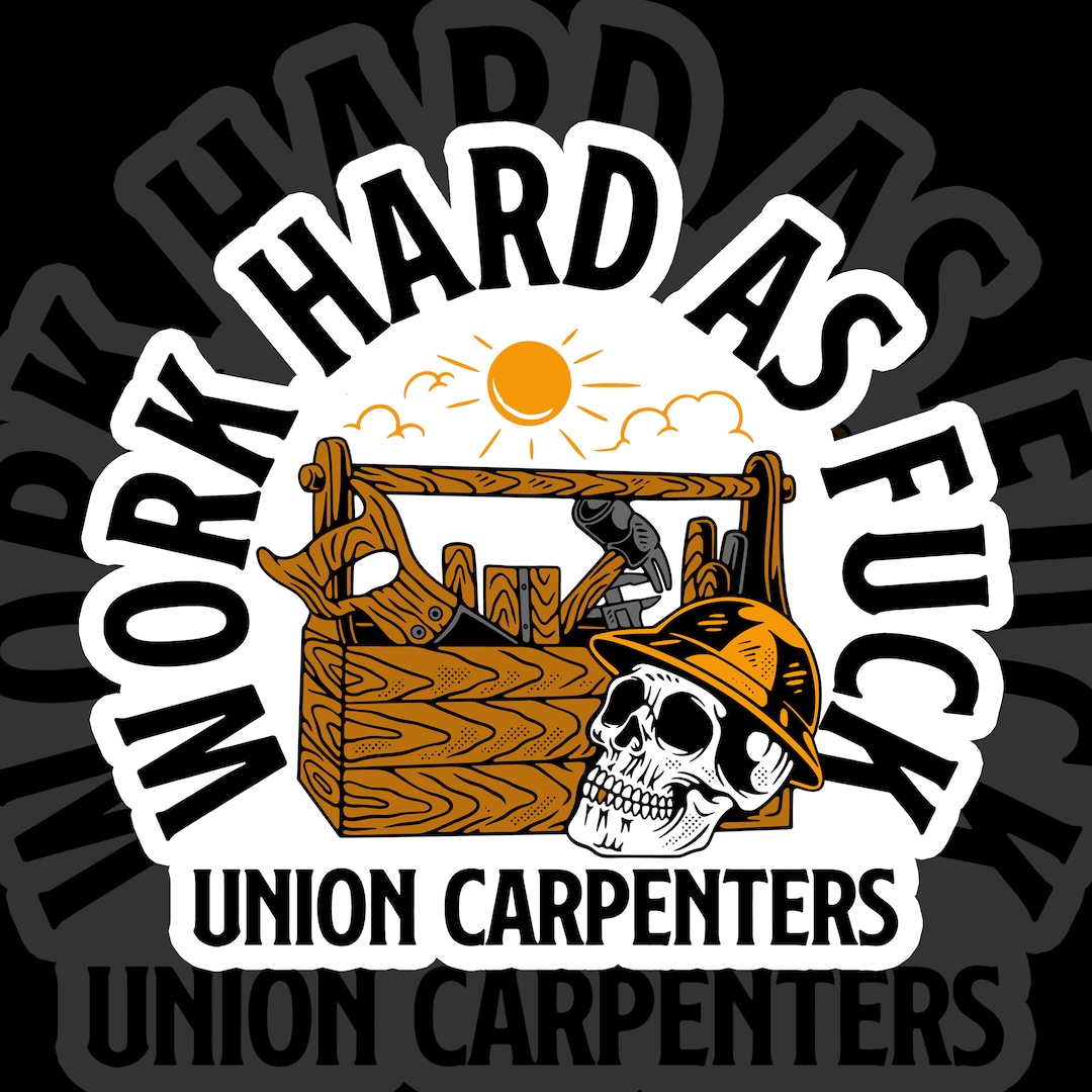 Union Carpenters Sticker | Carpenter Sticker | Blue Collar Sticker ...