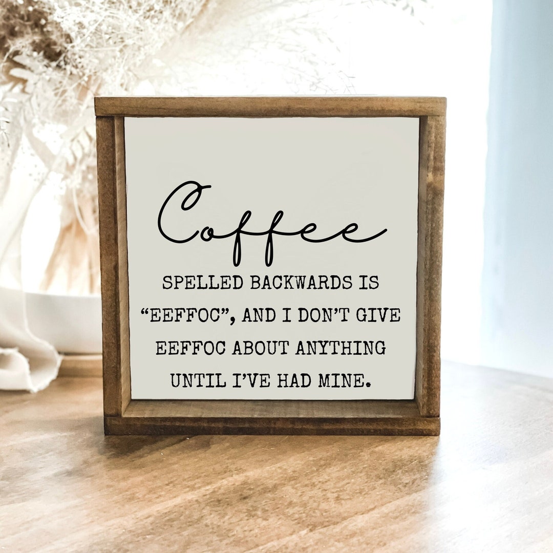Coffee Spelled Backwards is EEFFOC Sign Coffee Sign Kitchen - Etsy