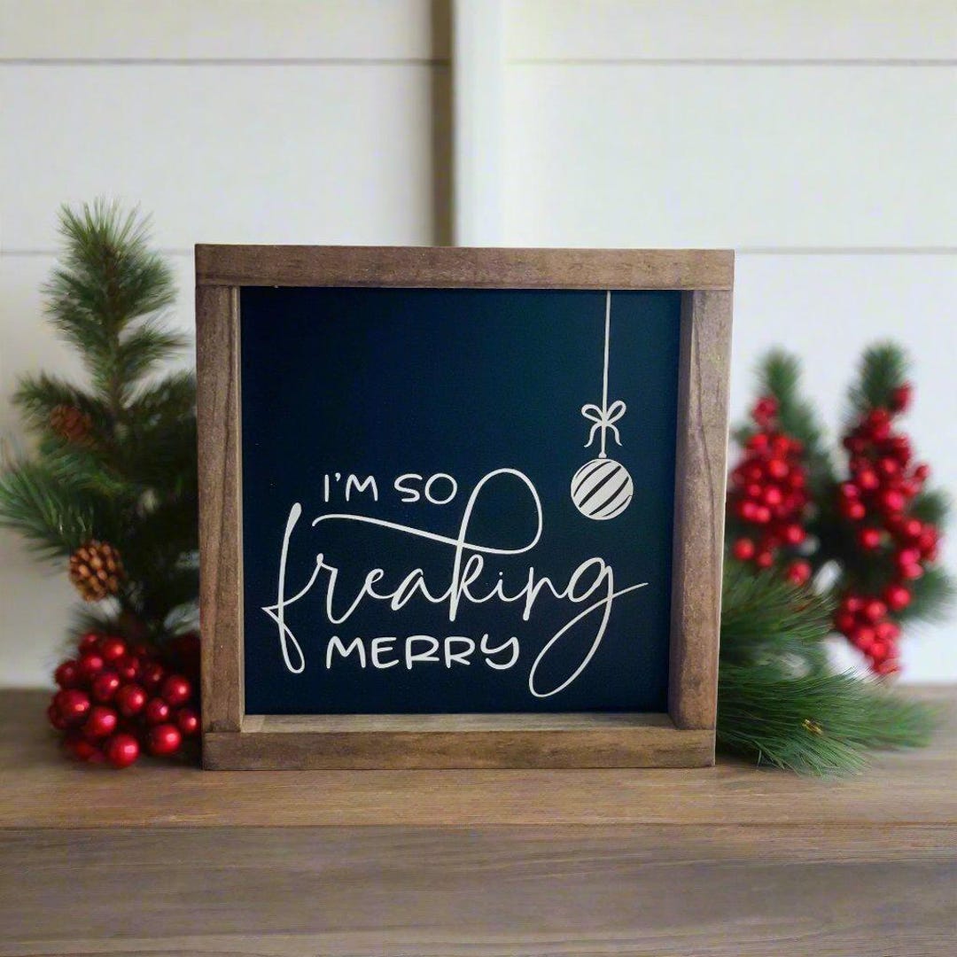 I’m so Freaking Merry Sign | Christmas Sign | Funny Christmas Sign ...