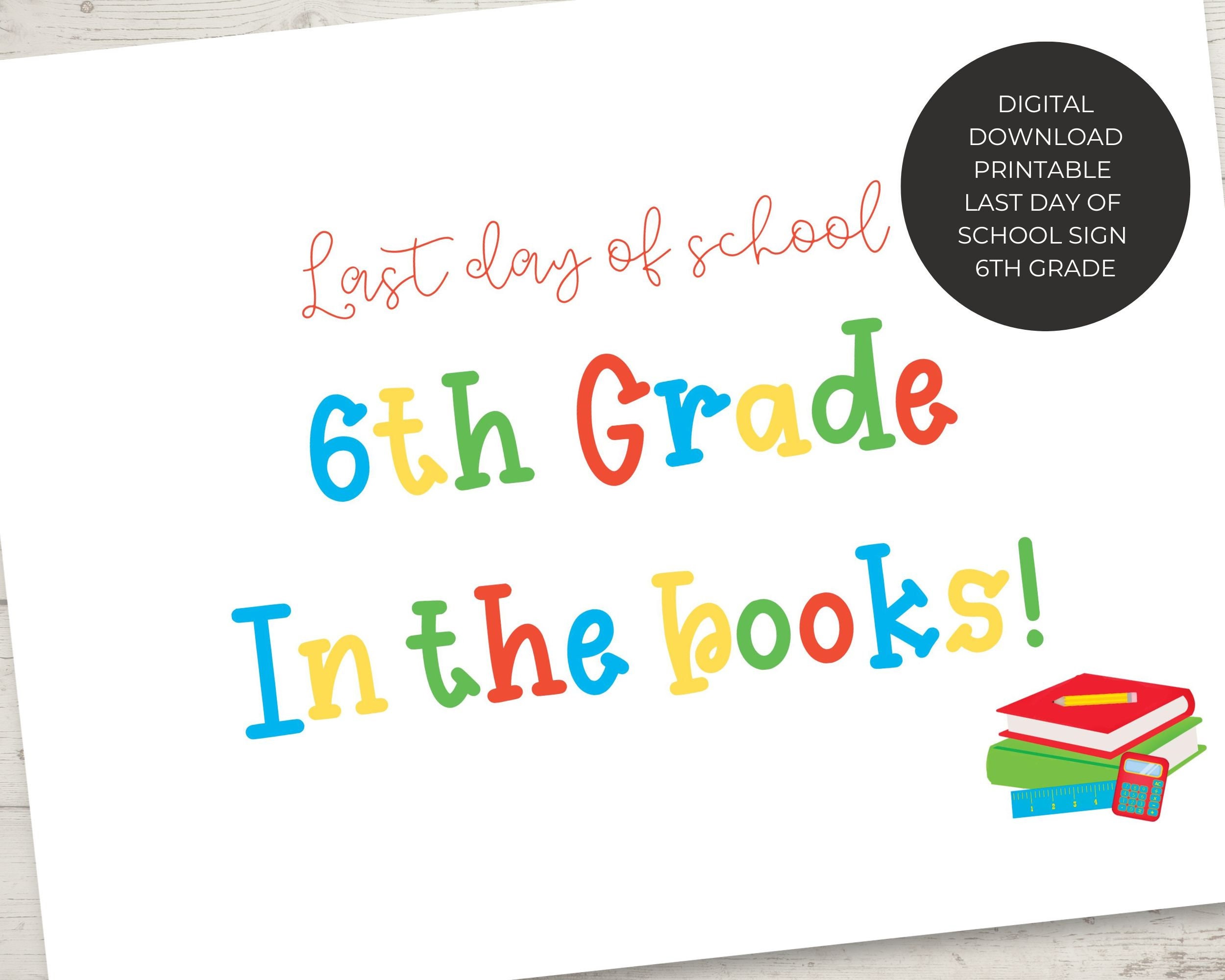 Instant Download, Digital, Last Day of School Printable Photo Sign, 6th ...