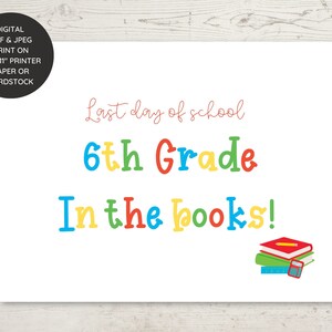 Instant Download, Digital, Last Day of School Printable Photo Sign, 6th ...