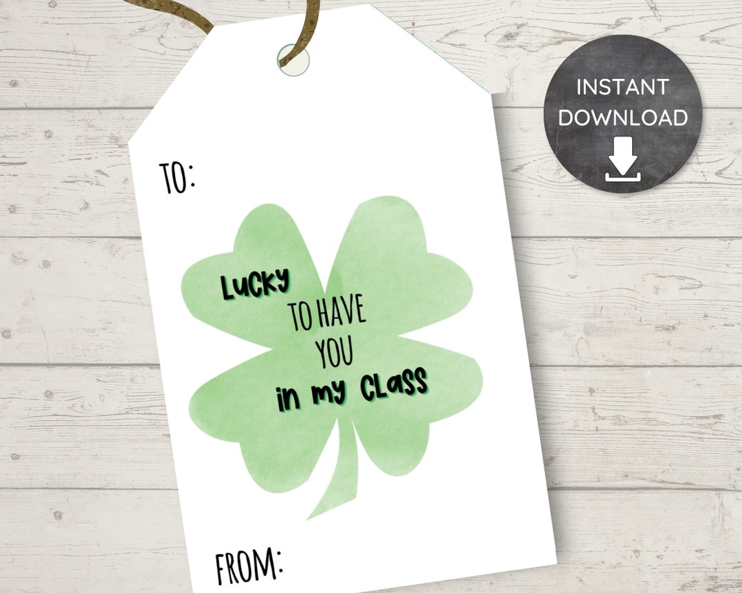 Instant Download, Printable Lucky to Have You in My Class Gift Tag, St ...