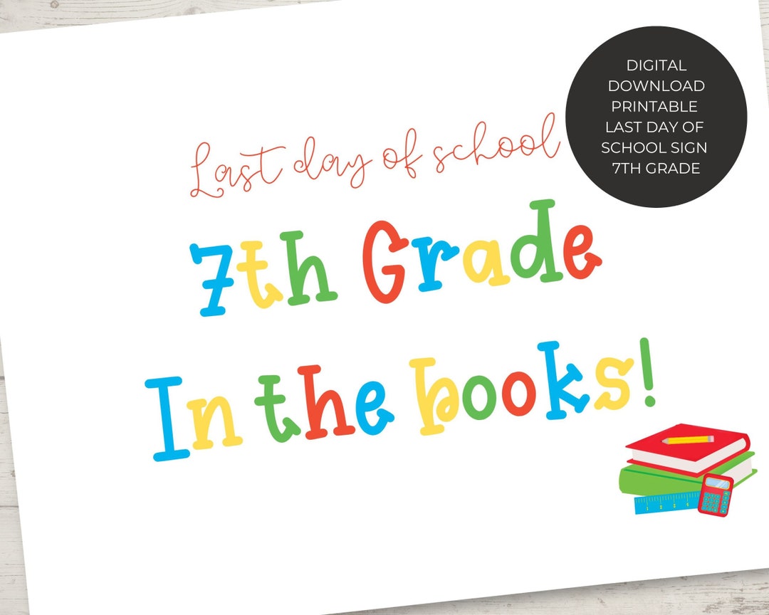 Instant Download, Digital, Last Day of School Printable Photo Sign, 7th ...