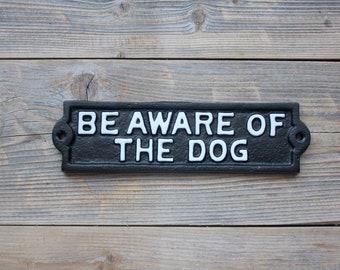 Be Aware of the Dog Sign Be Aware of the Dog Cast Iron Sign - Etsy