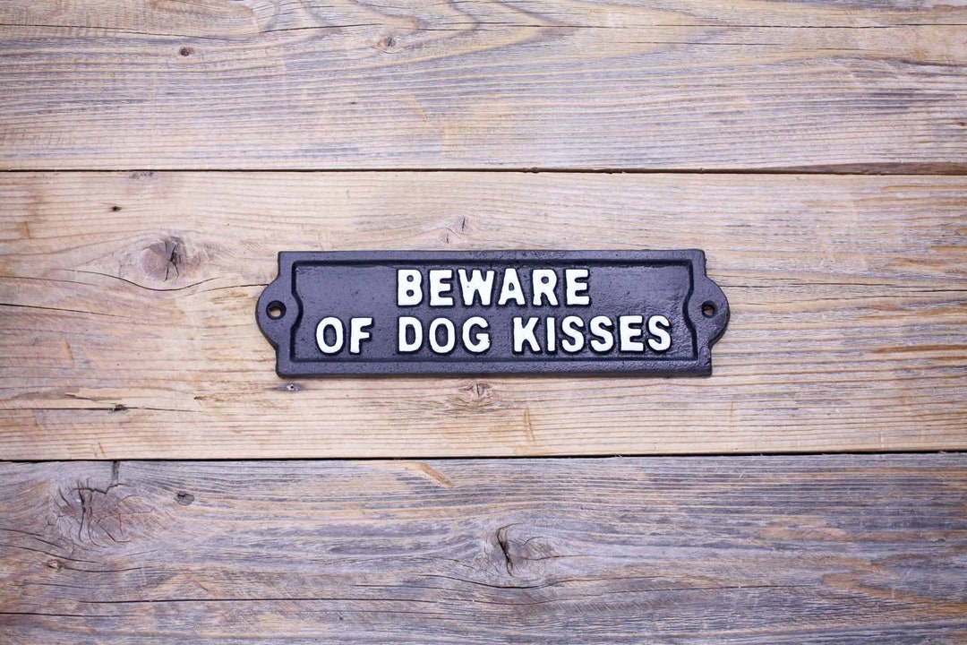 Beware of Dog Kisses Sign or Plaque - Etsy