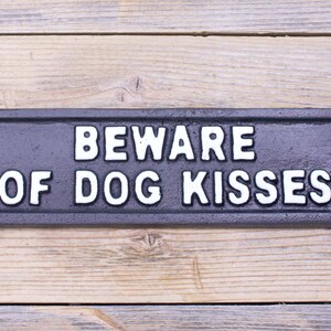 Beware of Dog Kisses Sign or Plaque - Etsy