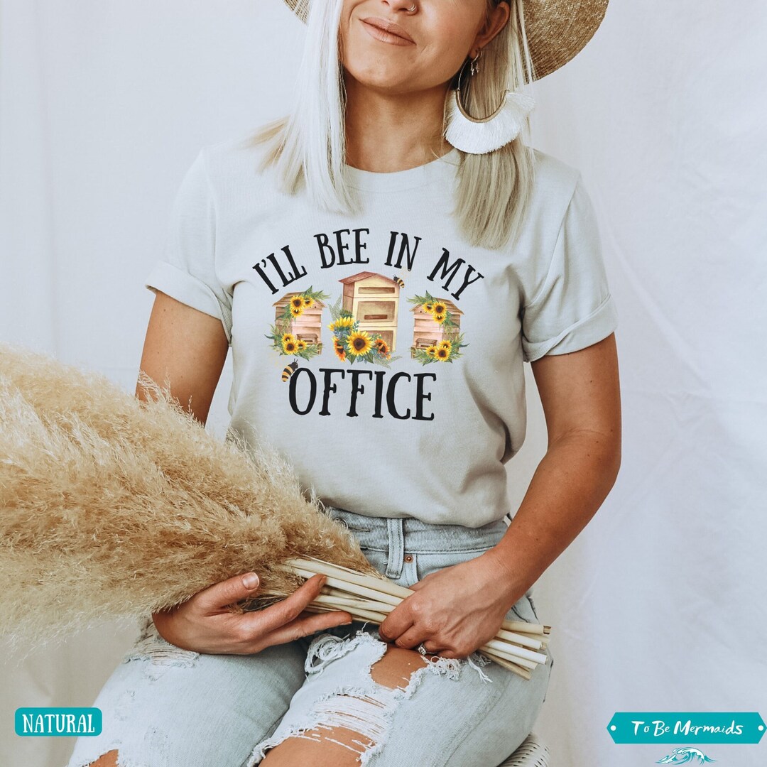 I'll Bee in My Office Beekeeping Shirt, Funny Beekeeper Shirt, Apiary ...