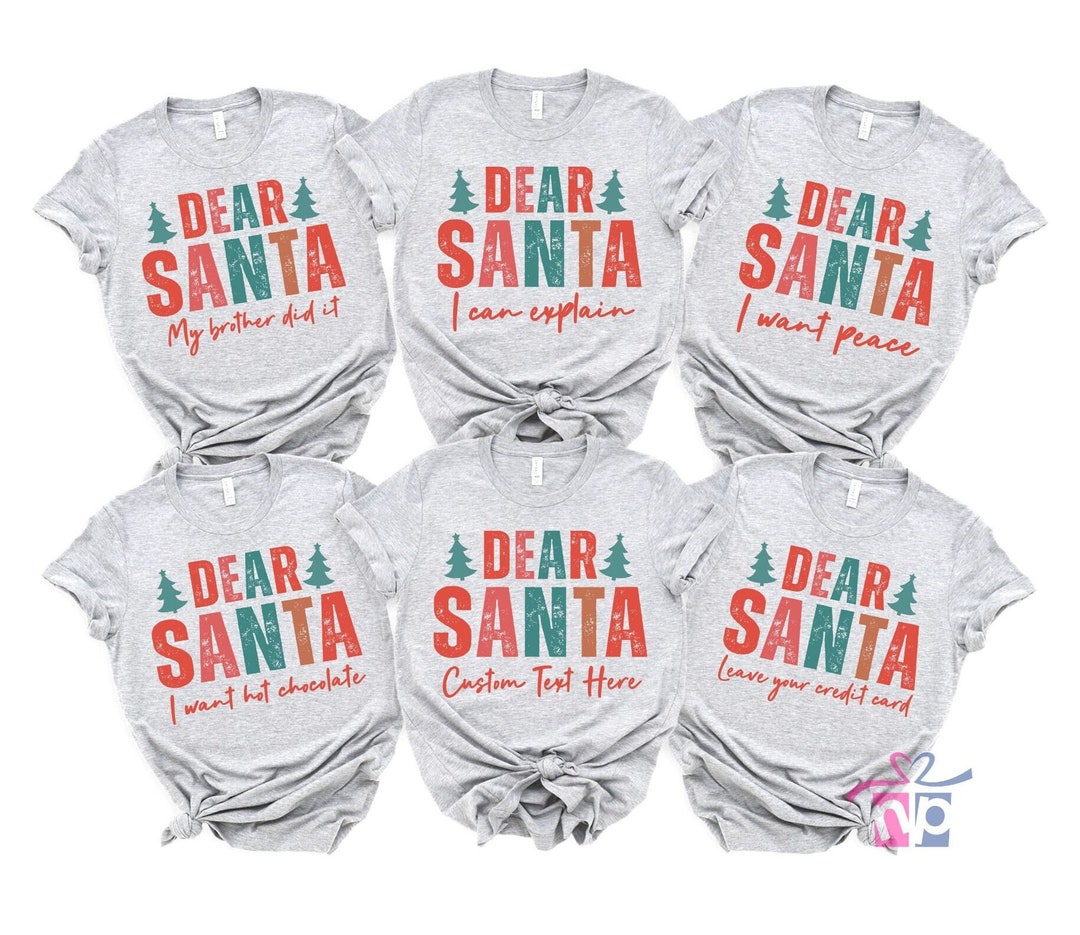 Dear Santa Christmas Family Shirts, Dear Santa Funny Christmas Shirts ...