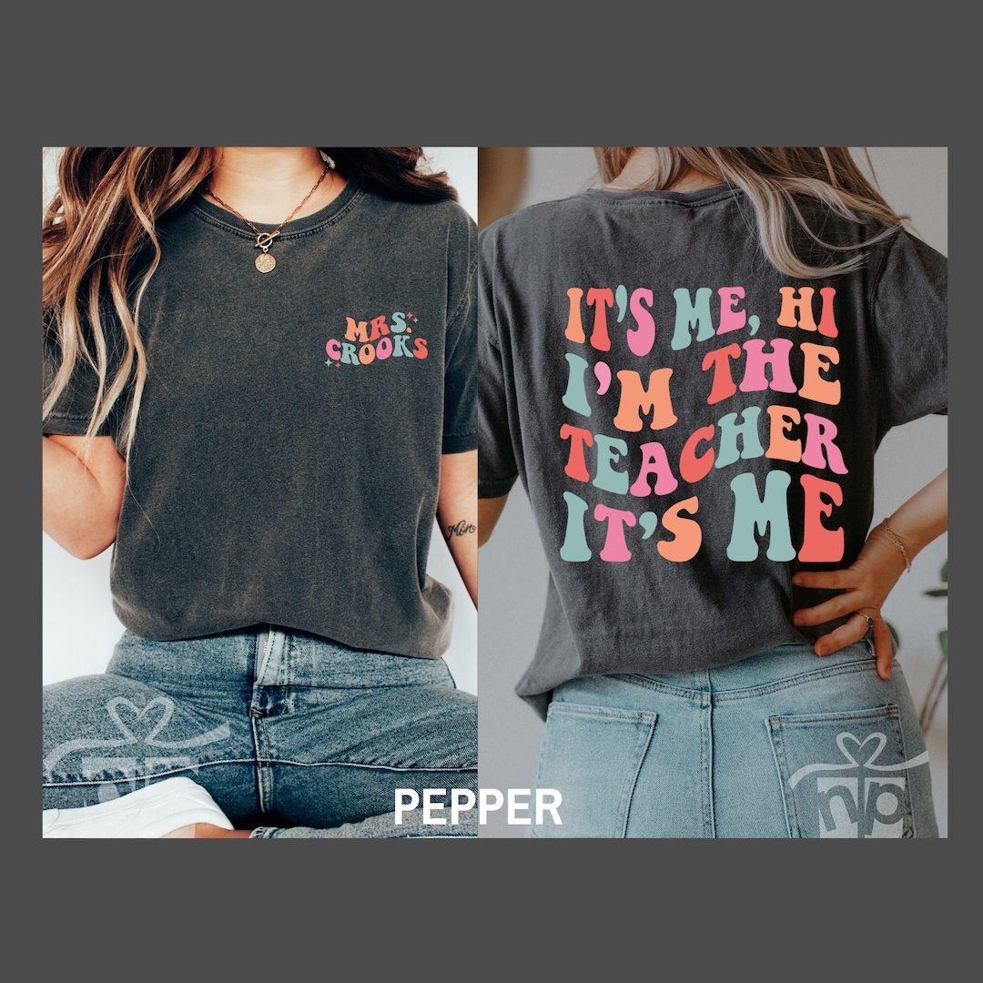 It's Me Hi I'm the Teacher It's Me Shirt, Comfort Colors Teacher Shirt ...