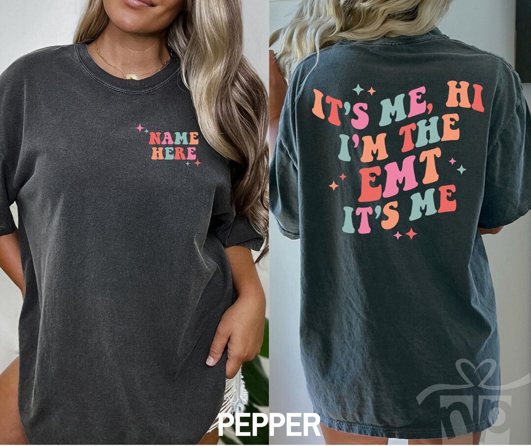 EMT Shirt, EMT Gifts, Hi, It's Me I'm the EMT It's Me Shirt ...