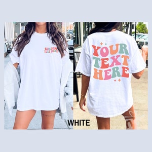 Your Custom Text Shirt, Custom Text Front and Back Comfort Colors Shirt ...