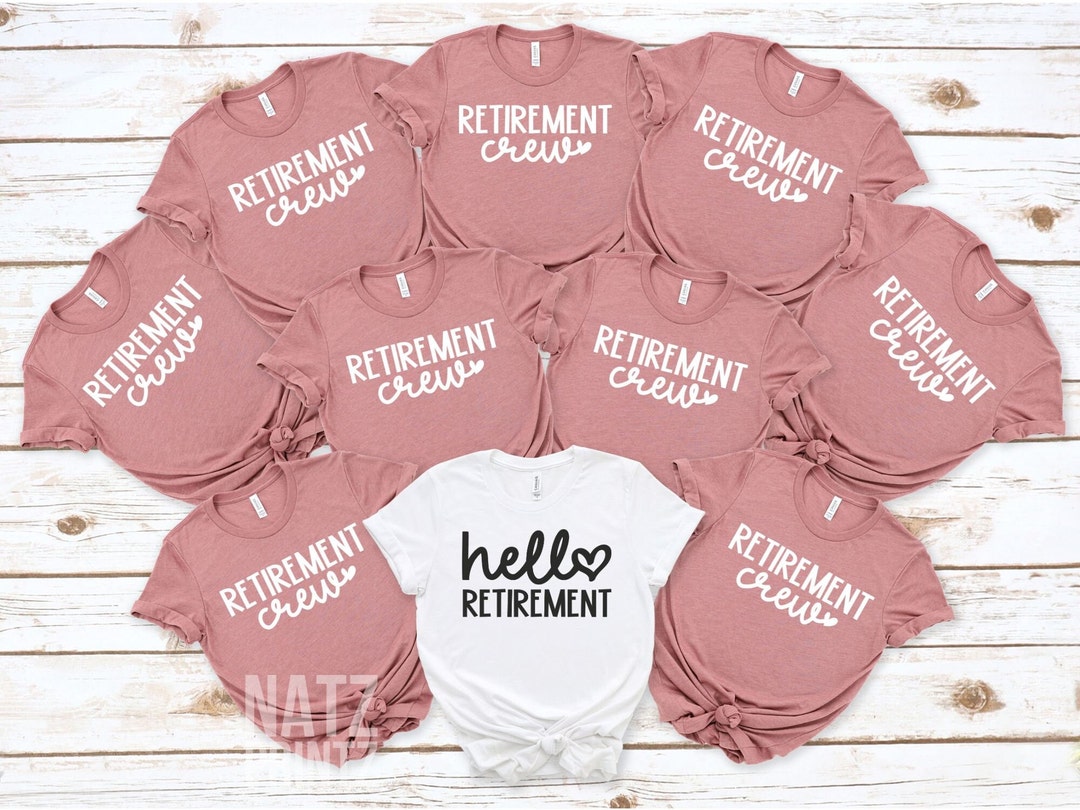 Retirement Shirts, Retirement Crew Shirt, Retirement Squad Shirt ...