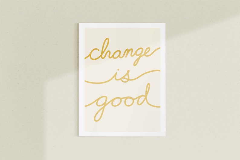 Change is Good Typography Art Print Poster Wall Art Home Decor Digital ...