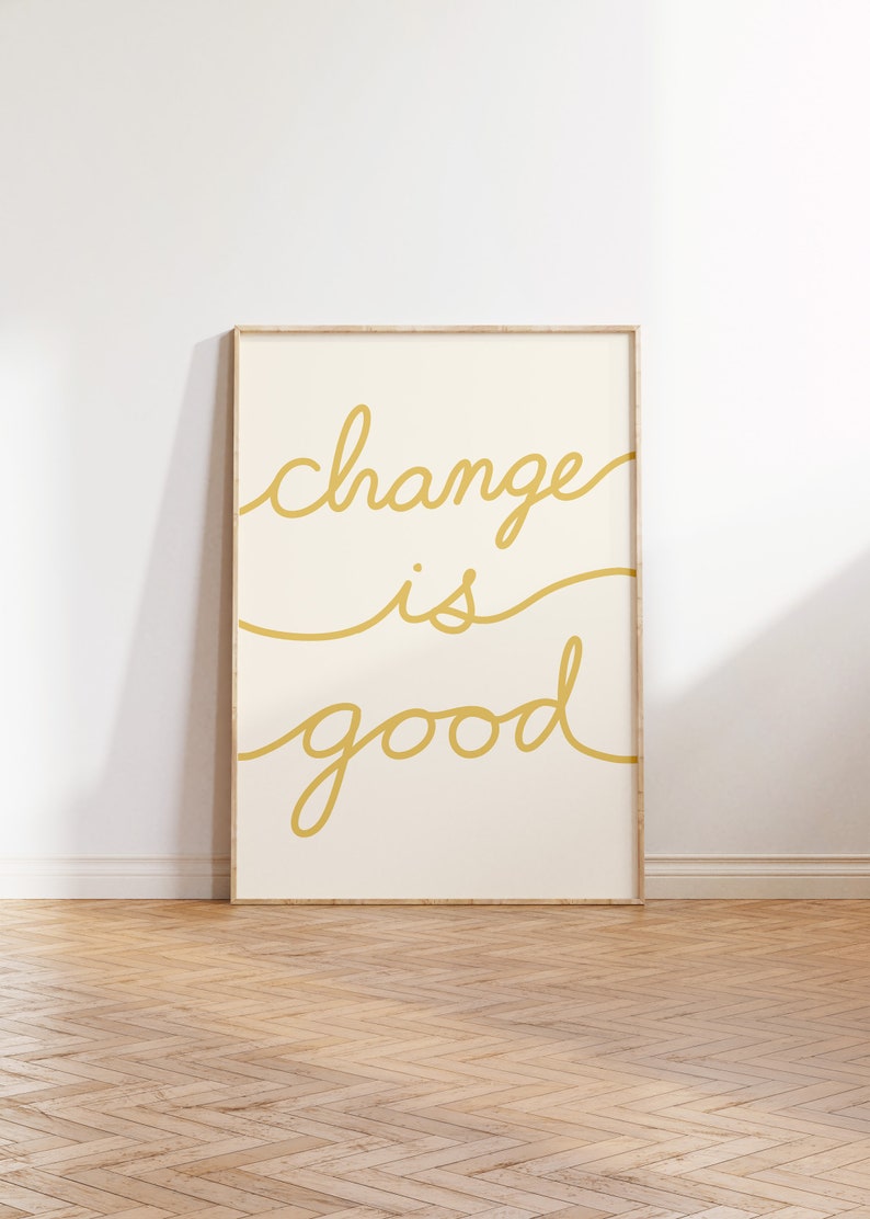 Change is Good Typography Art Print Poster Wall Art Home Decor Digital ...