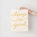 Change is Good Typography Art Print Poster Wall Art Home Decor Digital ...