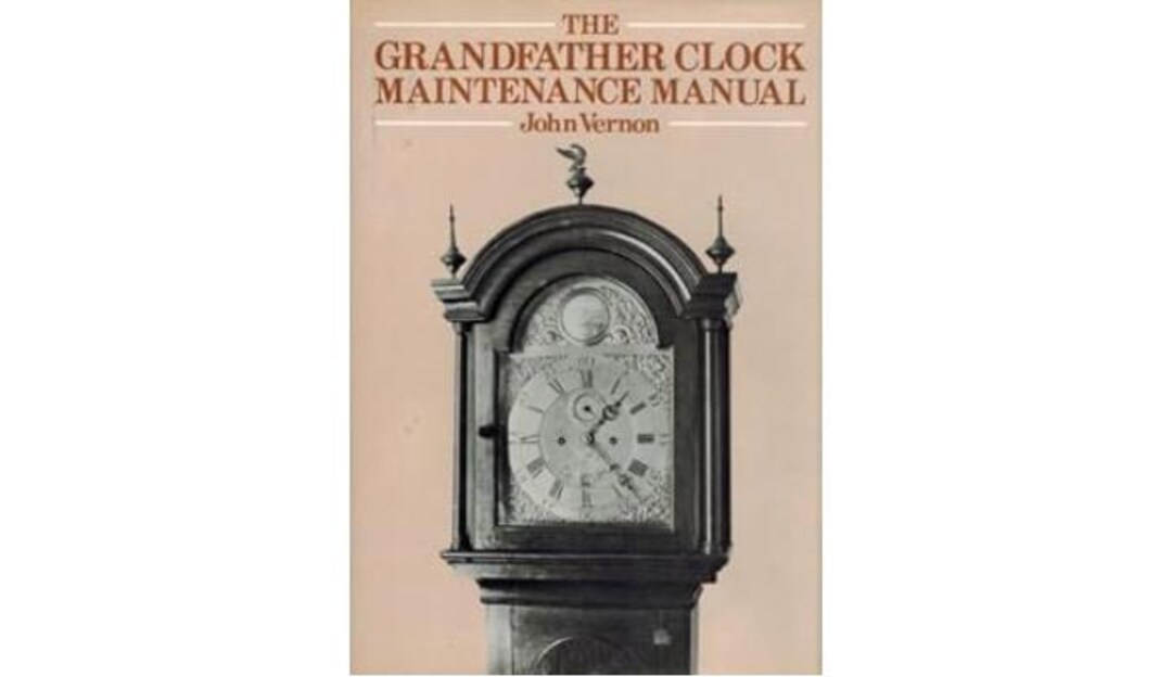 The Grandfather Clock Maintenance Manual - It Focuses on the English 8 ...