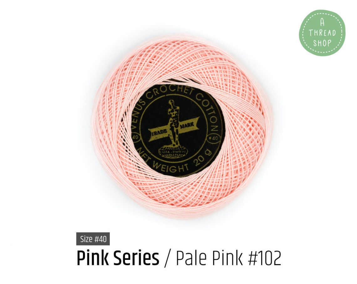 Cotton Thread Size #40 - Pale Pink #102 - Pink Series - VENUS Crochet ...