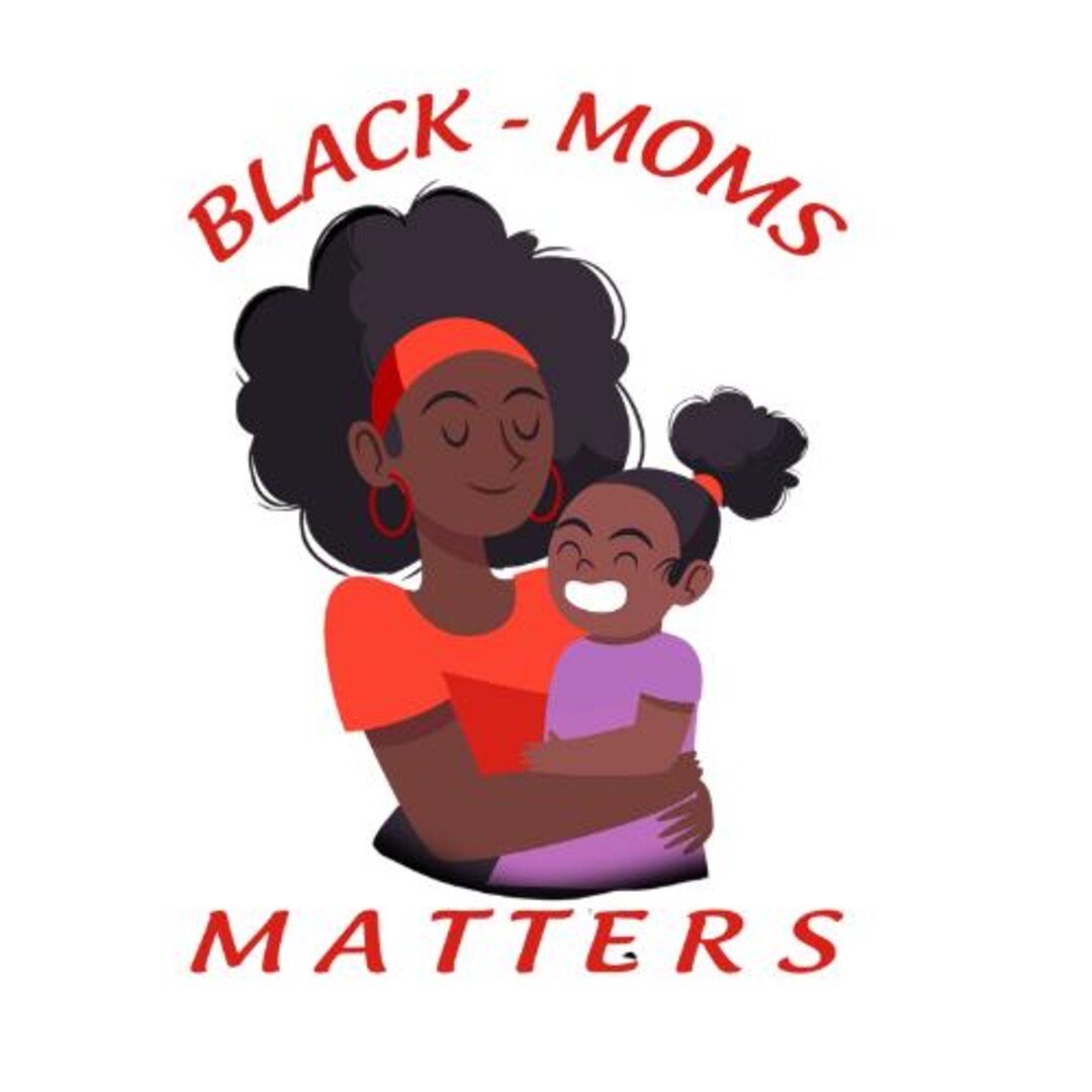 Black Moms Matter Clipart | Empowering Black Mom PNG African American ...