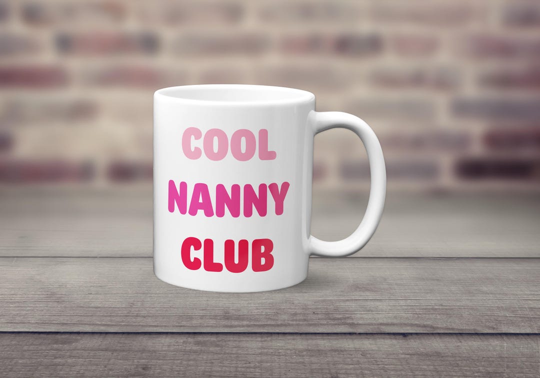 Cool Nanny Club Mug, New Nanny Mug, Custom Mug, Mugs for Nan, New ...