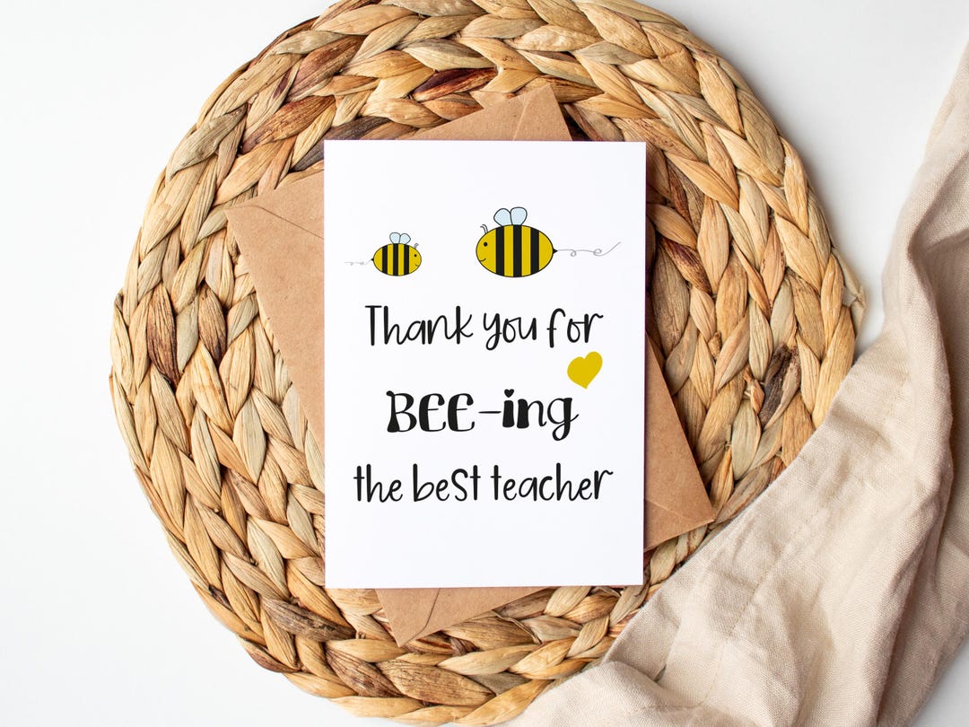 Thank You for Bee-ing the Best Teacher Greeting Card, Thank You Teacher ...