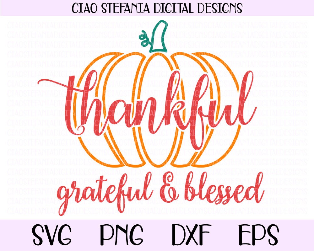 Thankful Grateful Blessed Pumpkin SVG, Fall SVG, Give Thanks Svg ...