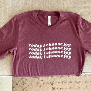Today I Choose Joy T-shirt, Inspirational T-shirt, Gift for Her ...