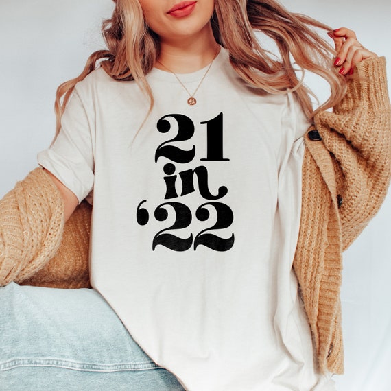 21 in 22 21st Birthday Shirt Birthday Shirt 21st - Etsy