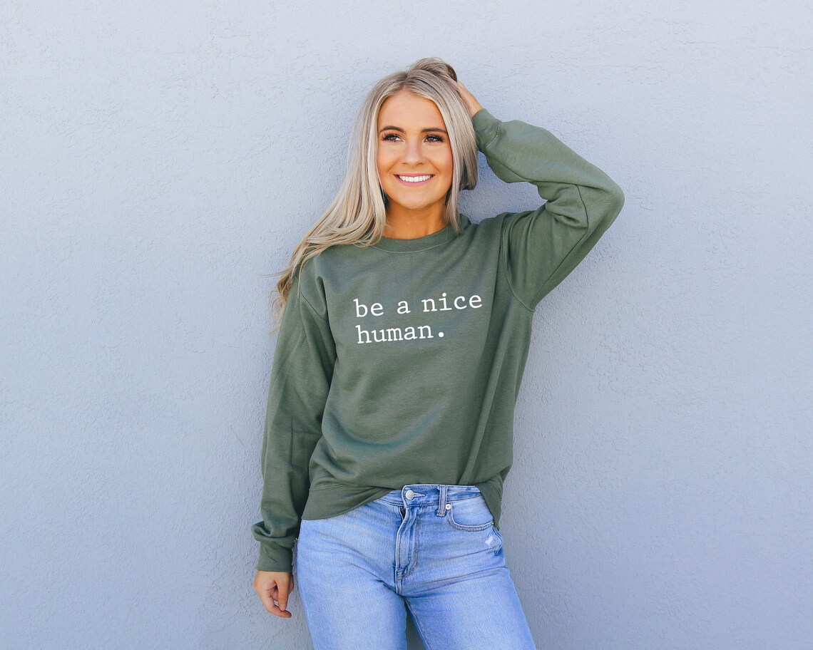 Be a Nice Human Sweatshirt - Be Nice Sweatshirt - Kindness Sweatshirt ...