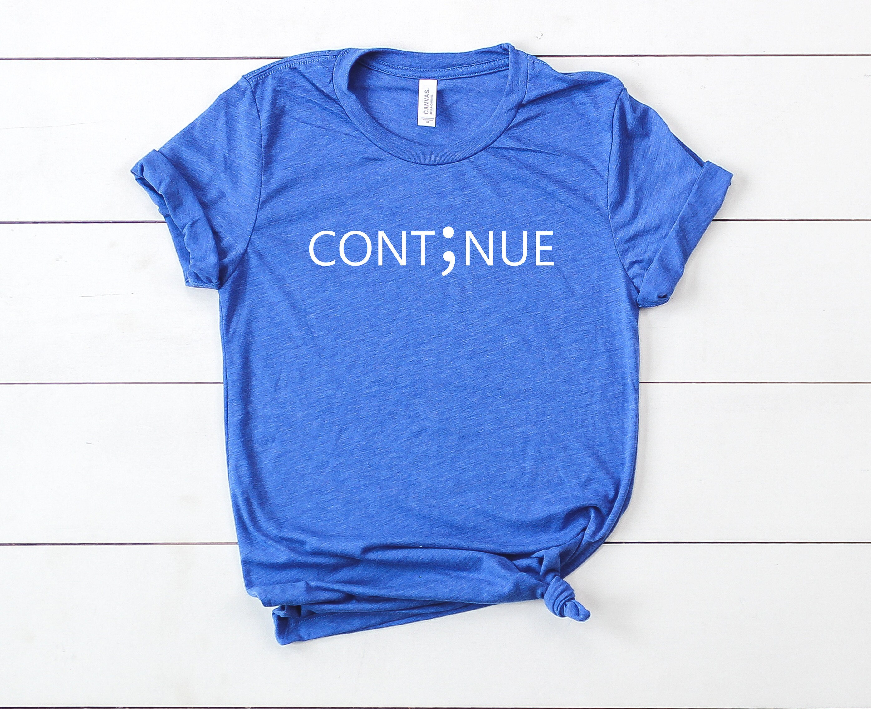 Semicolon Shirt Semicolon Continue T Shirt Mental Health - Etsy