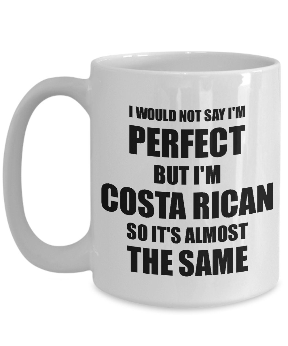 Costa Rican Mug Funny Costa Rica Gift Idea for Men Women Pride Quote I ...