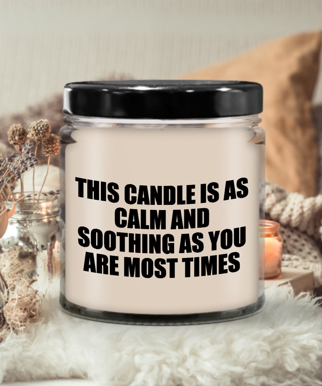 This Candle is as Calm and Soothing as You Are Most Times Funny ...