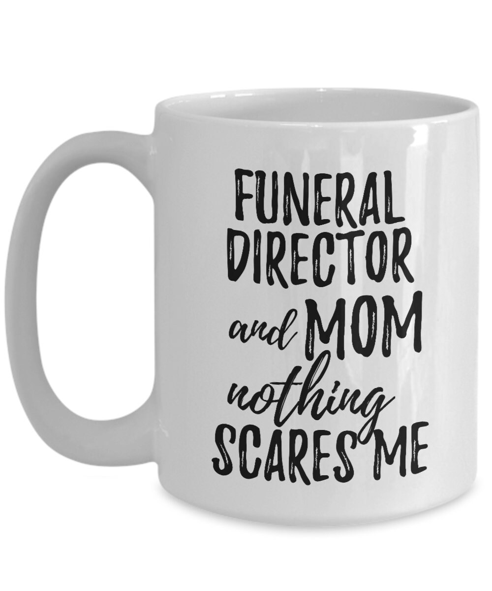 Funeral Director Mom Mug Funny Gift Idea for Mother Gag Joke - Etsy