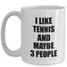 Tennis Mug Lover I Like Funny Gift Idea for Hobby Addict Novelty Pun ...