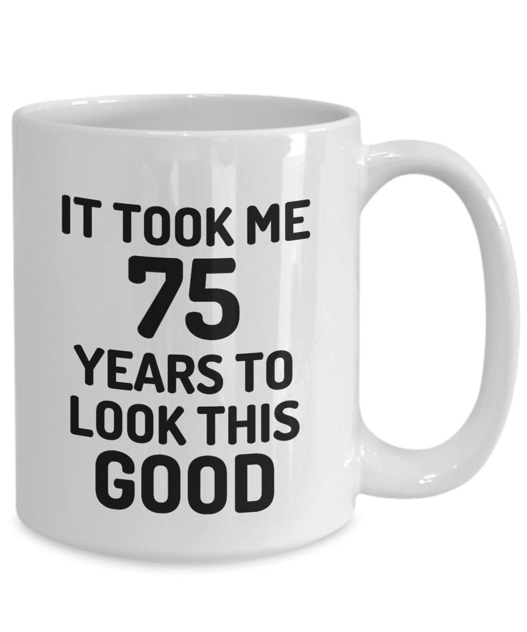 75th Birthday Mug 75 Year Old Anniversary Bday Gift for 75th Birthday ...