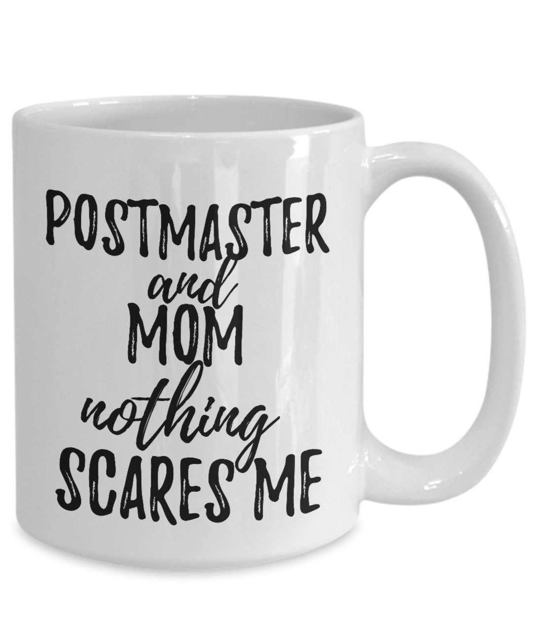 Postmaster Mom Mug Funny Gift Idea for Mother Gag Joke Nothing Scares ...