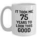75th Birthday Mug 75 Year Old Anniversary Bday Gift for 75th Birthday ...
