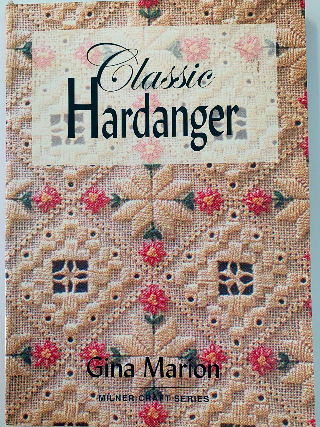 CLASSIC HARDANGER (milner Craft Series) by Gina Marion. Stitches ...