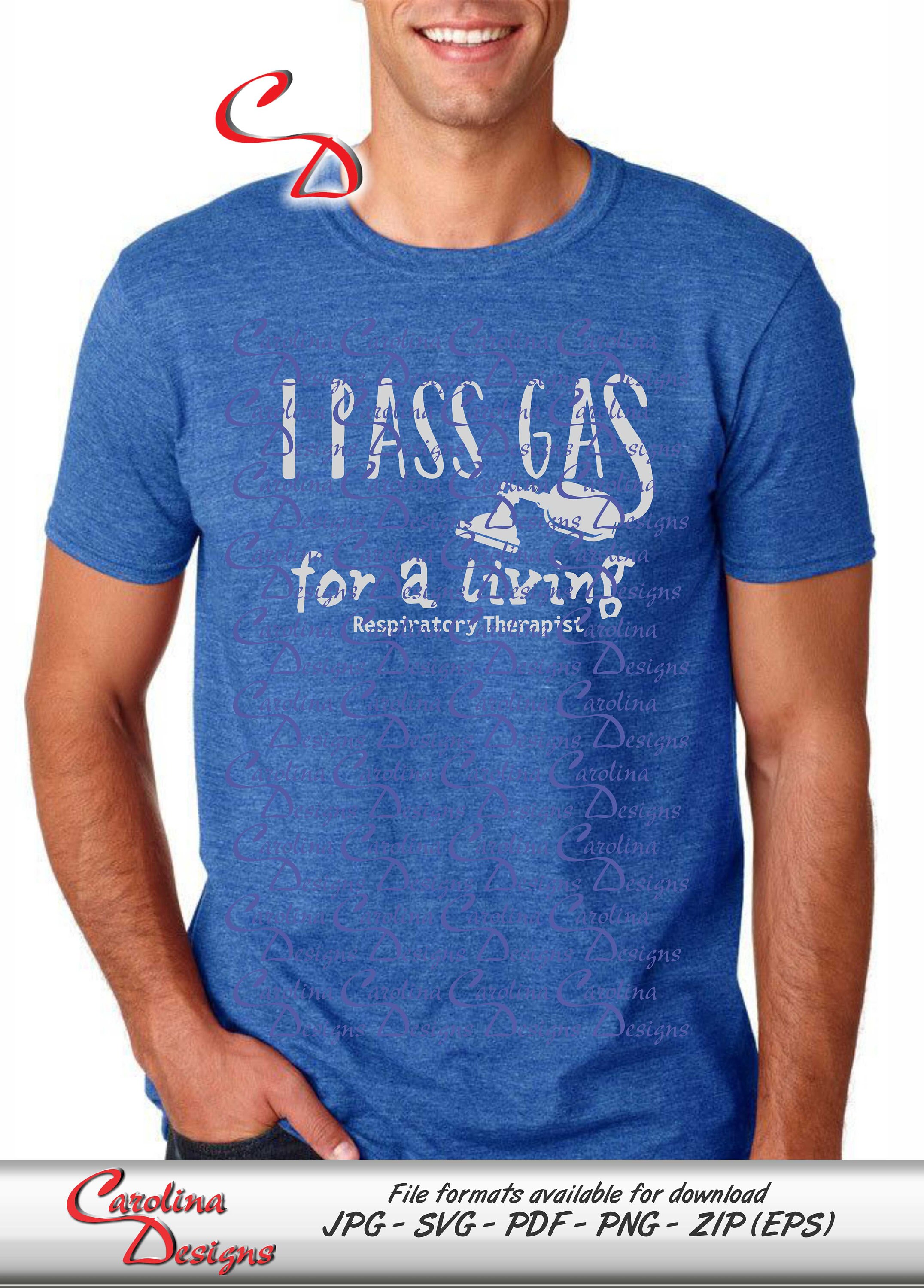 I Pass Gas for a Living-respiratory Therapist - Etsy