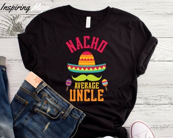 Nacho average uncle | Etsy