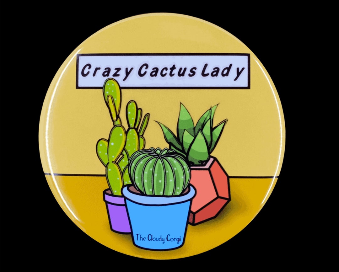 Crazy Cactus Lady Pinback Button Funny Plant Pin Plant Lover - Etsy