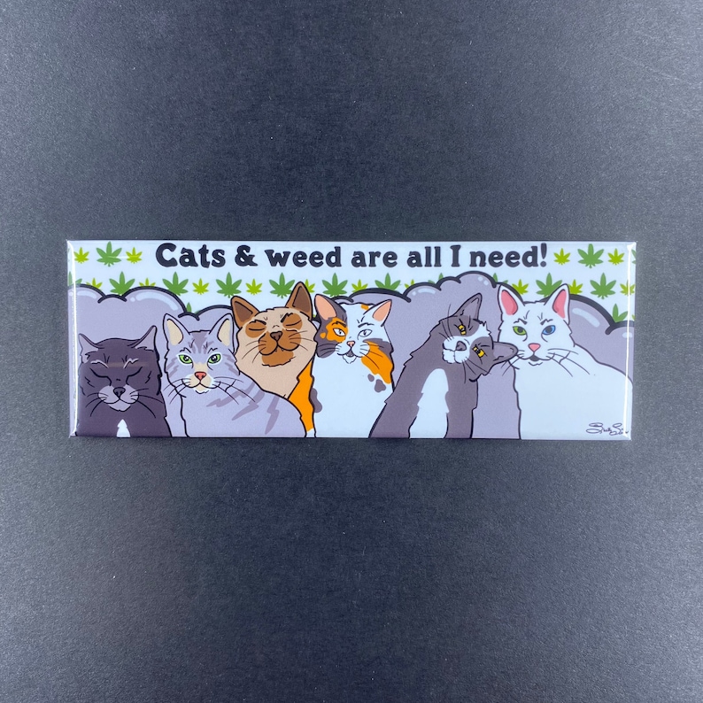 Cats & Weed Are All I Need Magnet, 420 Stoner Kitchen Decor, Funny Cat ...