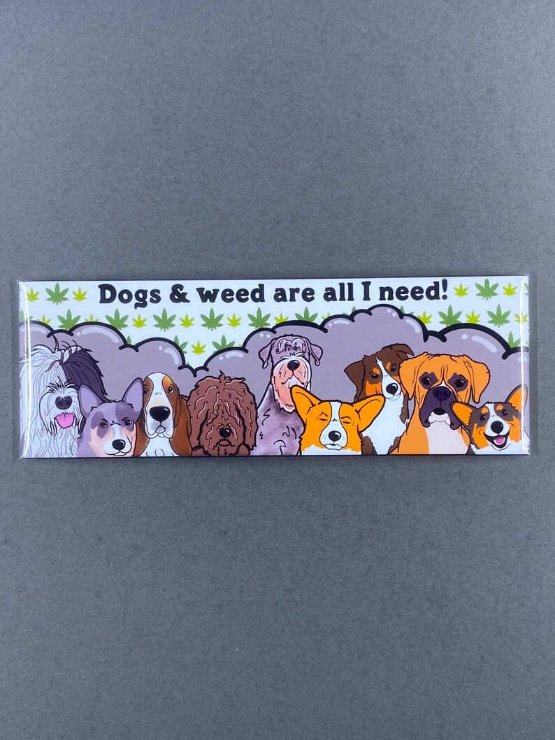 420 Dogs & Weed Are All I Need Magnet Stoner Kitchen Decor - Etsy