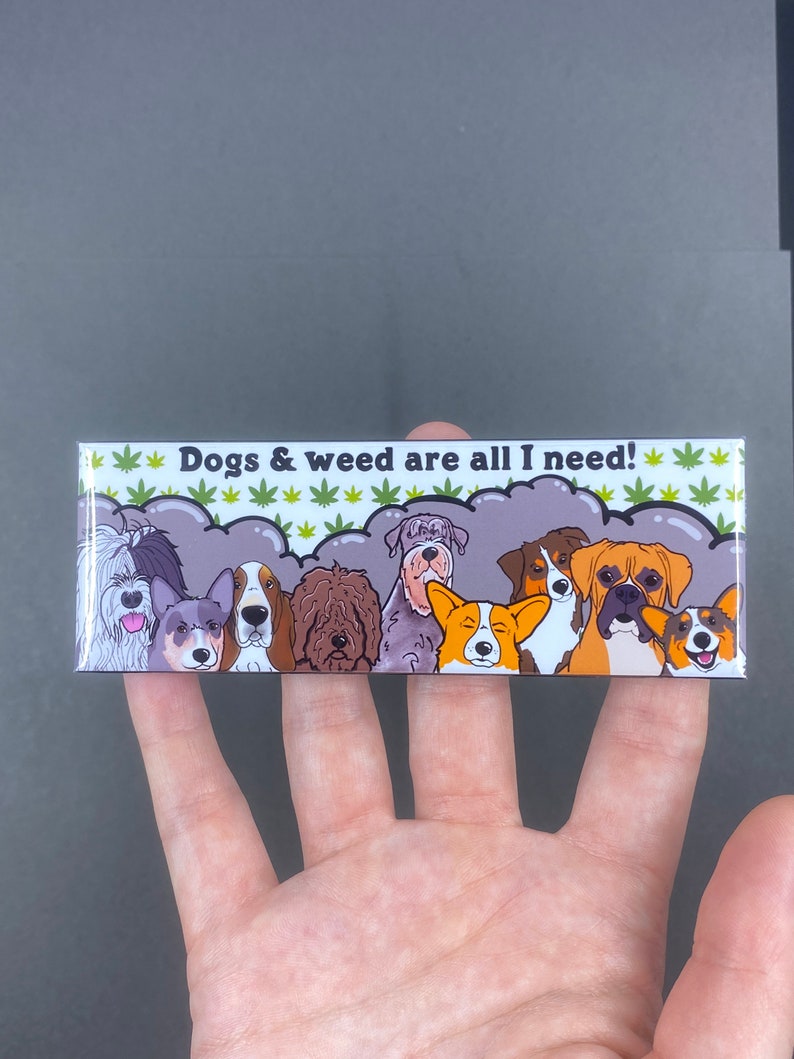 420 Dogs & Weed Are All I Need Magnet Stoner Kitchen Decor - Etsy